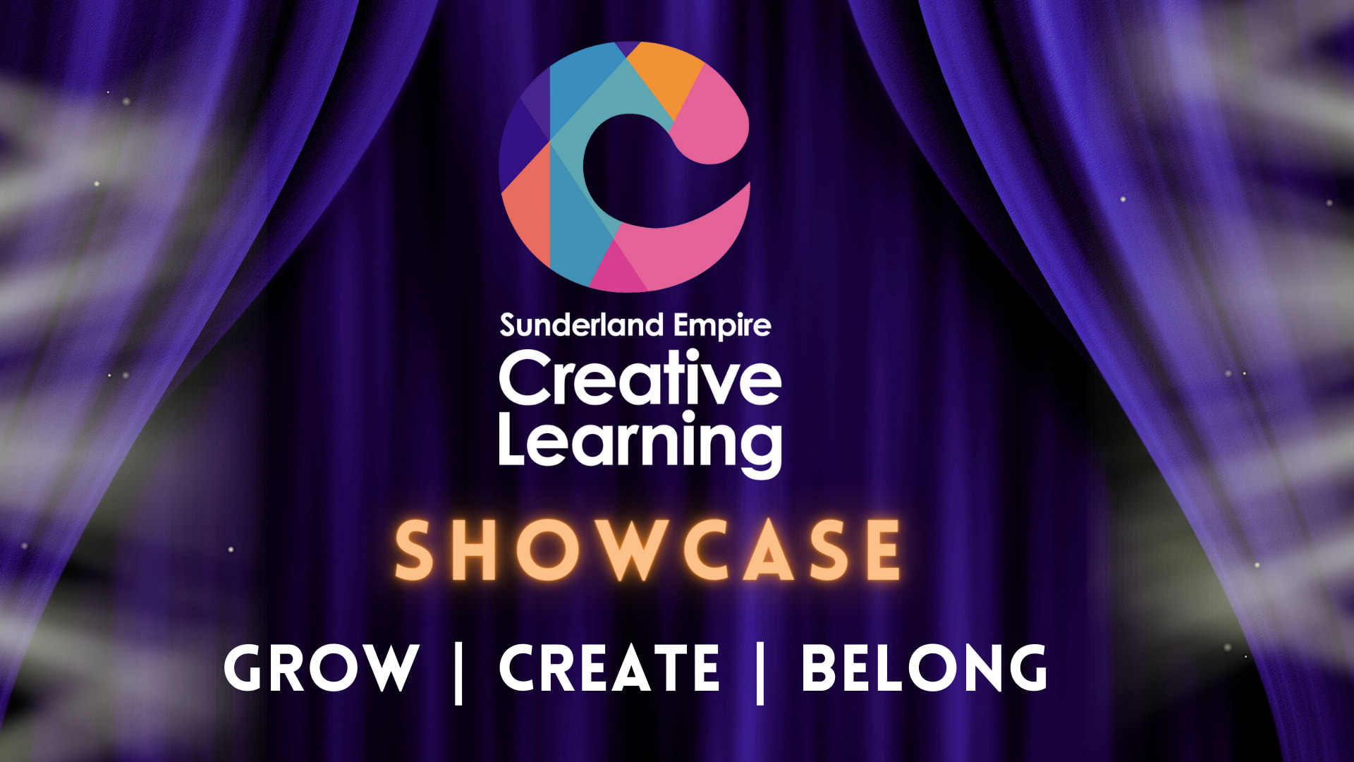 Creative Learning Showcase: Grow / Create / Belong Tickets | Sunderland Empire in Sunderland ...